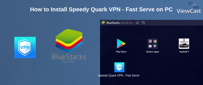 Download Speedy Quark VPN - Fast Servers & Secure Porxy for PC ...