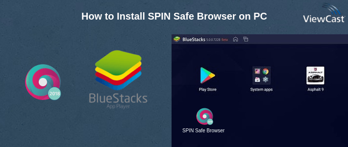 Download SPIN Safe Browser for PC / Windows / Computer