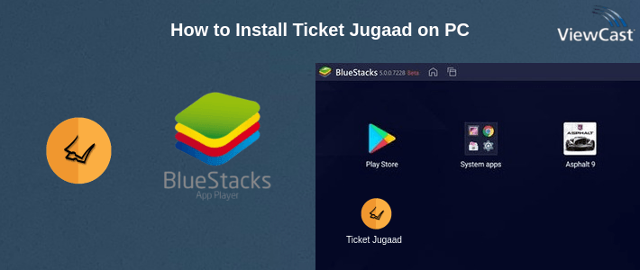 Download Ticket Jugaad for PC / Windows / Computer