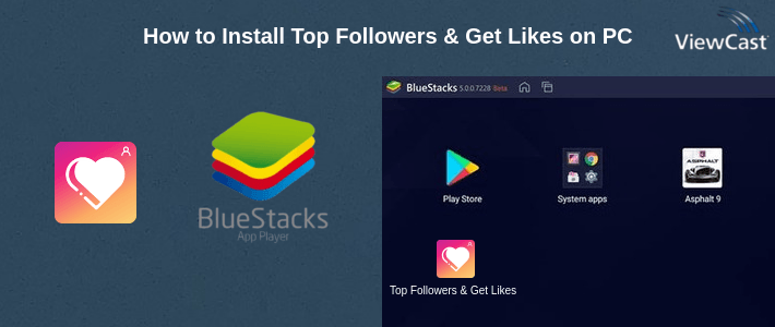 Download Top Followers & Get Likes for PC / Windows / Computer