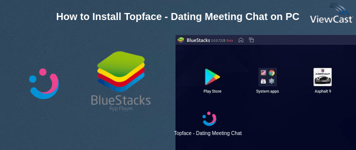 Download Topface - Dating Meeting Chat! for PC / Windows / Computer