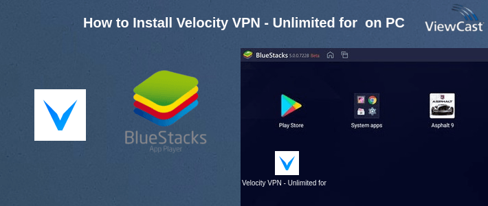 Download Velocity VPN - Unlimited for free! for PC / Windows / Computer