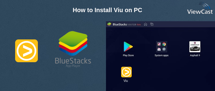 Download Viu for PC / Windows / Computer