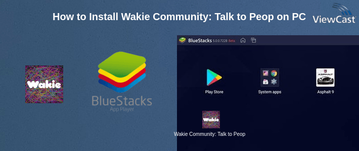 Download Wakie Community: Talk to People, Chat for PC / Windows / Computer