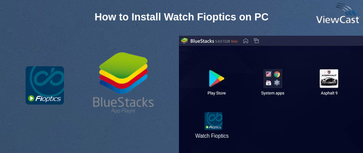 Download Watch Fioptics for PC / Windows / Computer