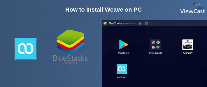 Download Weave for PC / Windows / Computer
