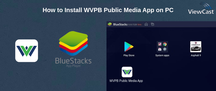 Download WVPB Public Media App for PC / Windows / Computer