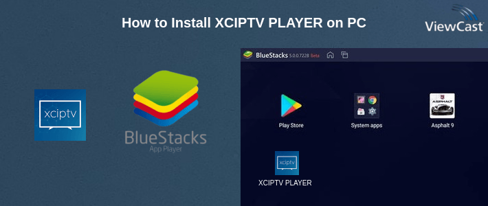 Download XCIPTV PLAYER for PC / Windows / Computer