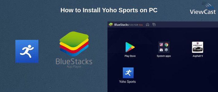 Download Yoho Sports for PC / Windows / Computer